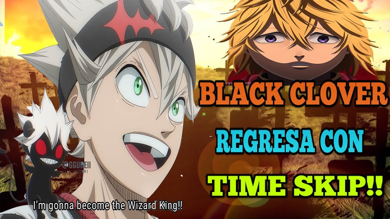 el manga de BLACK CLOVER REGRESA con TIME SKIP. - YouTube