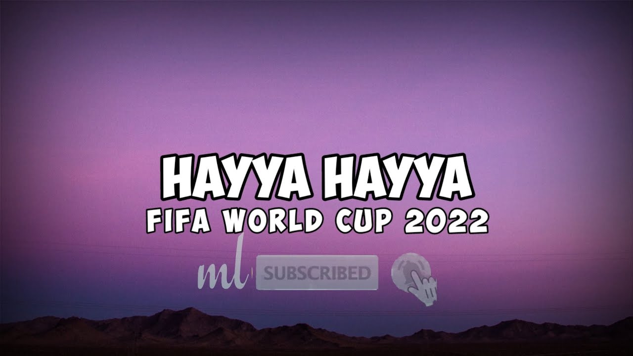 Hayya Hayya (Better Together) - FIFA WORLD CUP 2022 #musiclyrics - YouTube