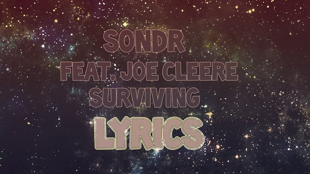 Surviving-Sondr feat Joe Cleere Lyrics - YouTube