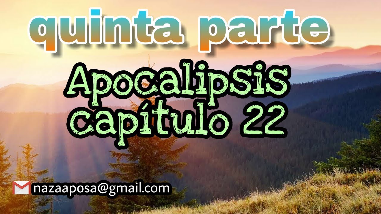Quinta parte | apocalipsis capitulo 22 - YouTube