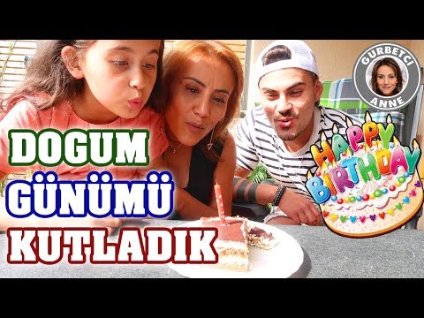DOGUM GÜNÜ KUTLAMAM - Özel ve mutlu Günüm -  Gurbetci Anne