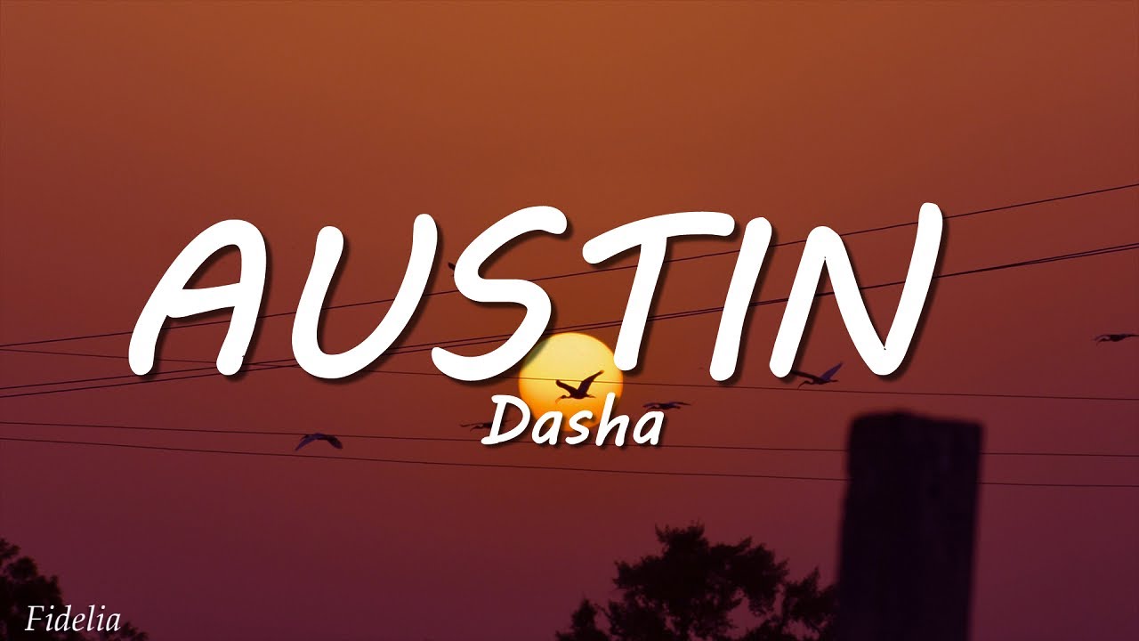 Dasha - Austin (Lyrics) - YouTube
