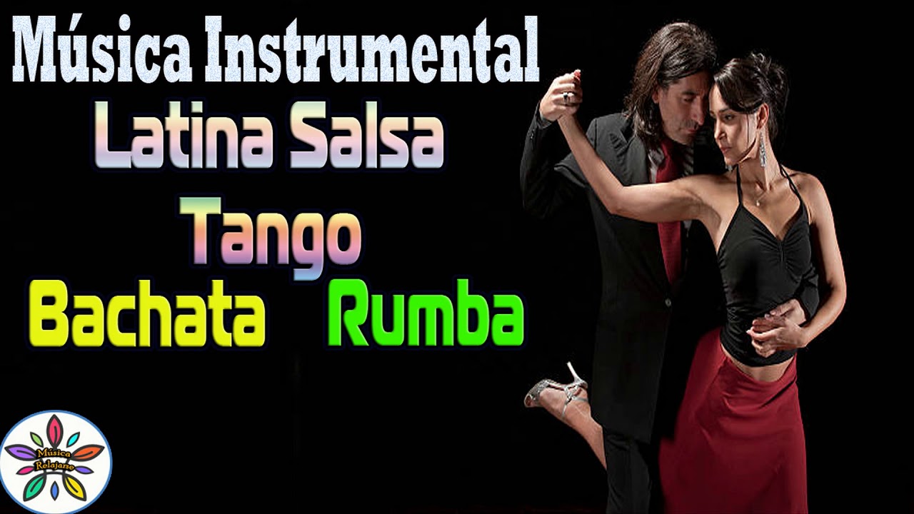 2 Horas de Música Instrumental Latina Salsa, Tango, Bachata, Rumba ...