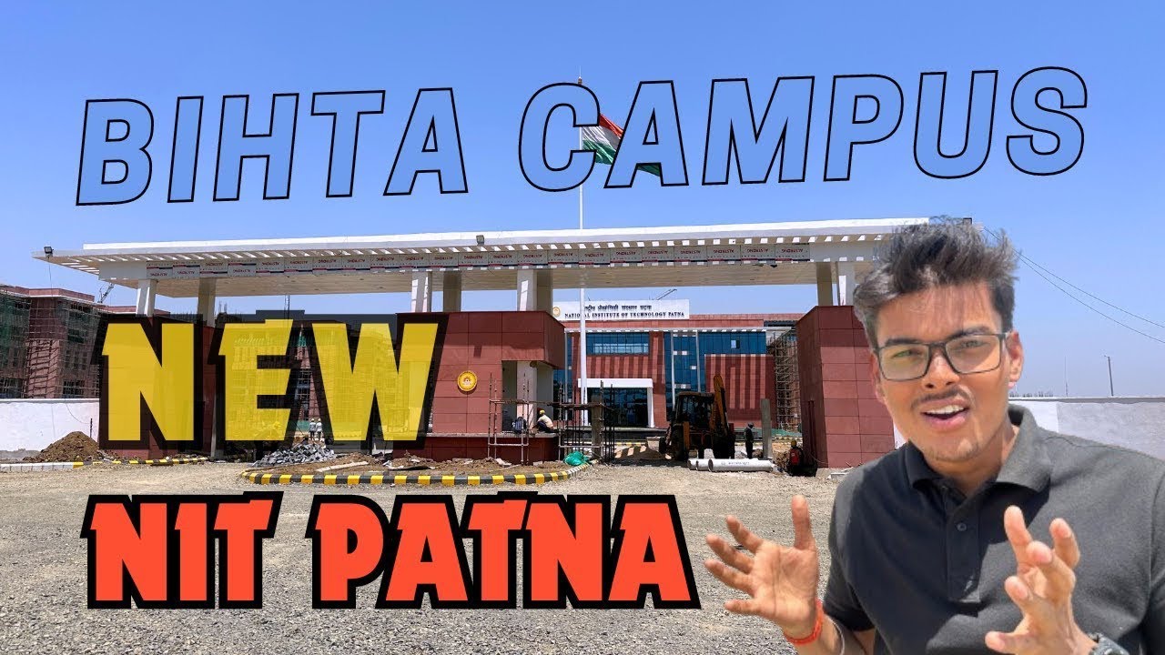 NIT Patna New Bihta Campus Tour 🔥 || Latest Update 💯|| VishalSharma # ...