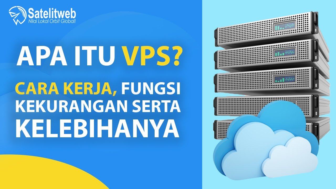 Apa VPS Itu? Ketahui Cara Kerja, Fungsi, Kekurangan dan Kelebihannya ...