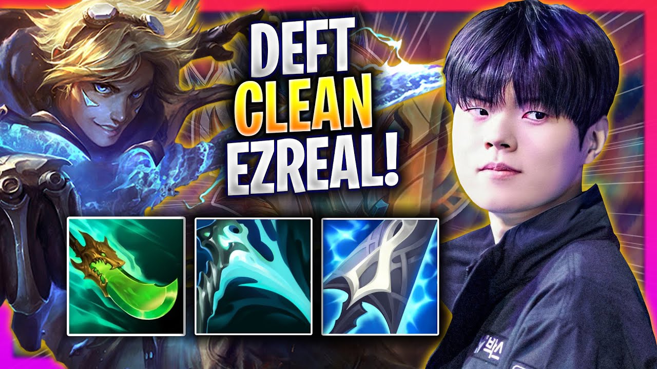 DEFT IS SUPER CLEAN WITH EZREAL! - KT Deft Plays Ezreal ADC vs Zeri ...