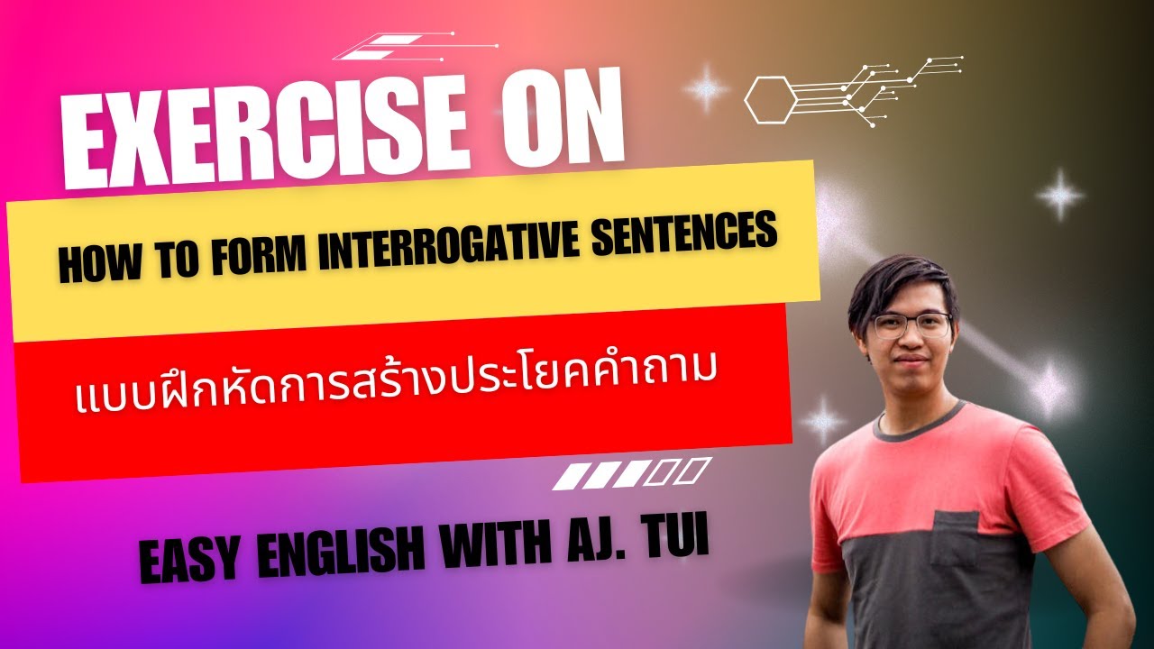 EP18: Exercise on How to Form Interrogative Sentences การสร้างประโยค ...