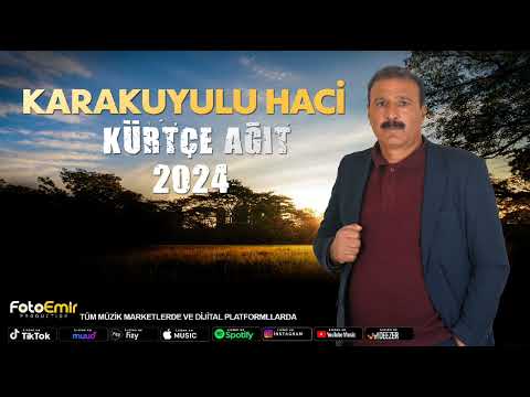 Karakuyulu Haci - Yürek Yakan Kürtçe Ağıt 2024!