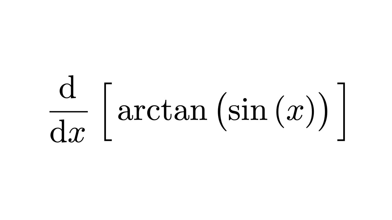 Derivative Of Arctan sin x YouTube