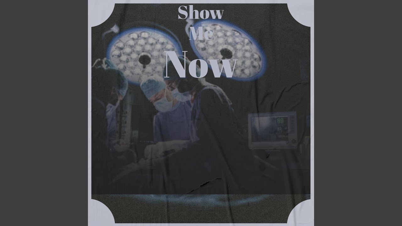 Show Me Now - YouTube