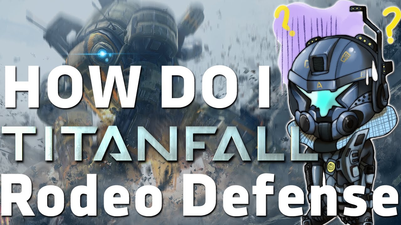 How Do I Titanfall? | Best Rodeo Defense Tips! - YouTube