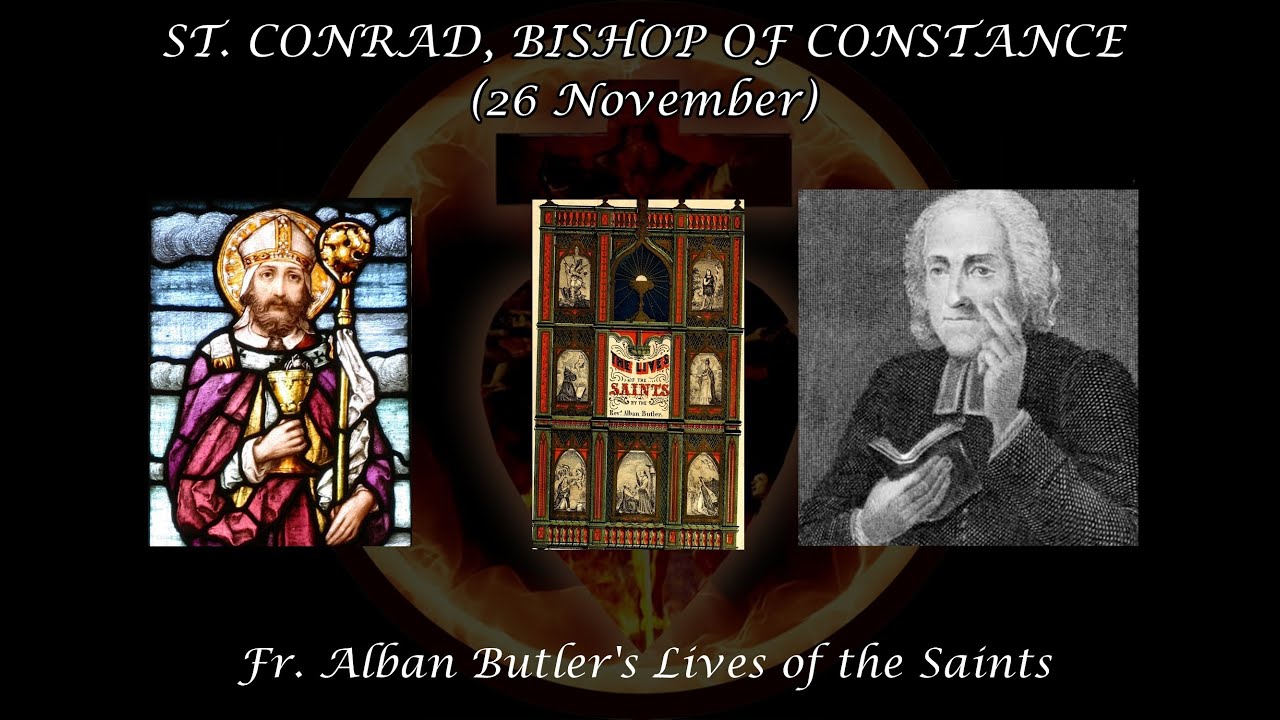 St. Conrad, Bishop of Constance (26 November): Butler's Lives of the ...