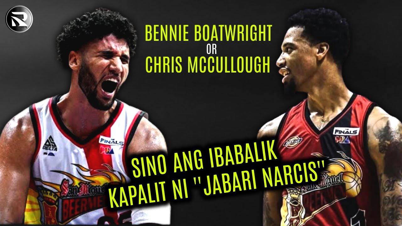 WOW! Bennie Boatwright o Chris Mccolough Ang Ibabalik ng Smb! Poy Erram Itatapon na sa ...