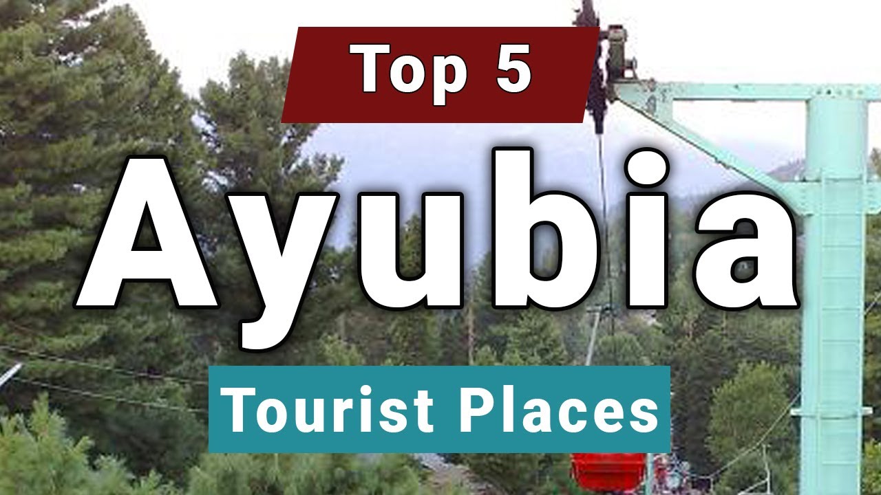 Top 5 Places to Visit in Ayubia | Pakistan - Urdu/Hindi - YouTube