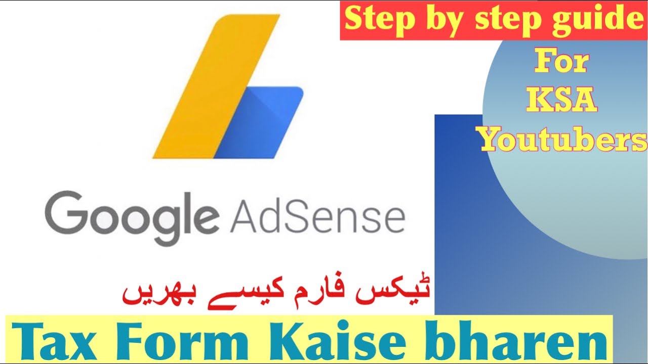 AdSense tax form for Saudi / UAE / Bahrain guide to Submit Tax ...