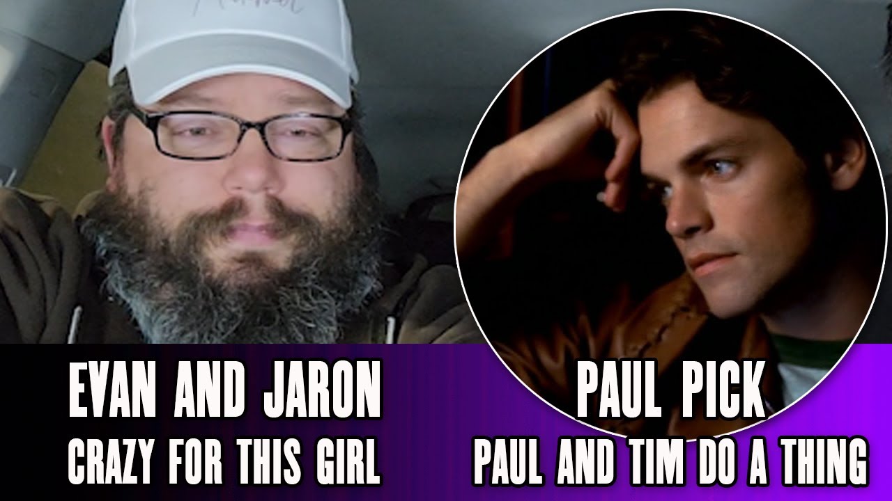 Evan and Jaron "Crazy For This Girl" (Reaction) - Paul And Tim Do A Thing - YouTube