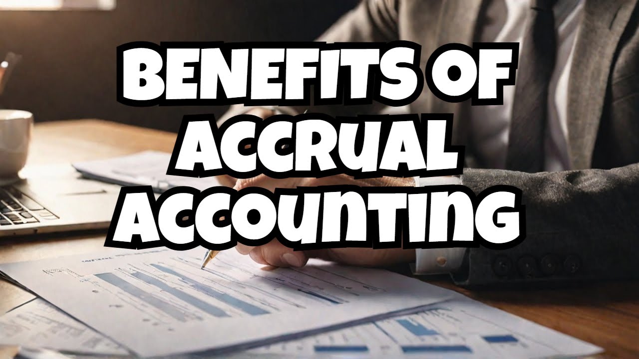 What is Accrual Basis of Accounting? Definition, Benefits & Key ...
