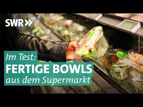 Salat-Bowls aus dem Supermarkt im Test | Marktcheck SWR
