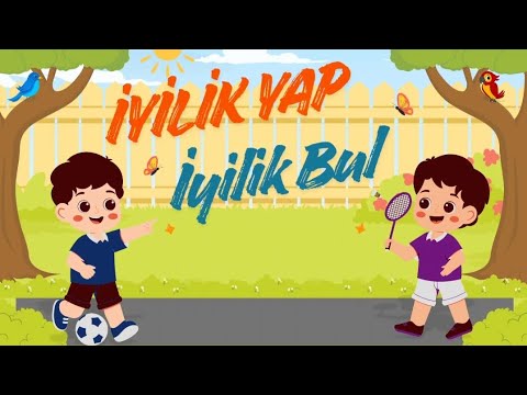 İyilik Yap İyilik Bul | Çocuklar İçin Değerler Eğitimi Şarkısı 🎶💖