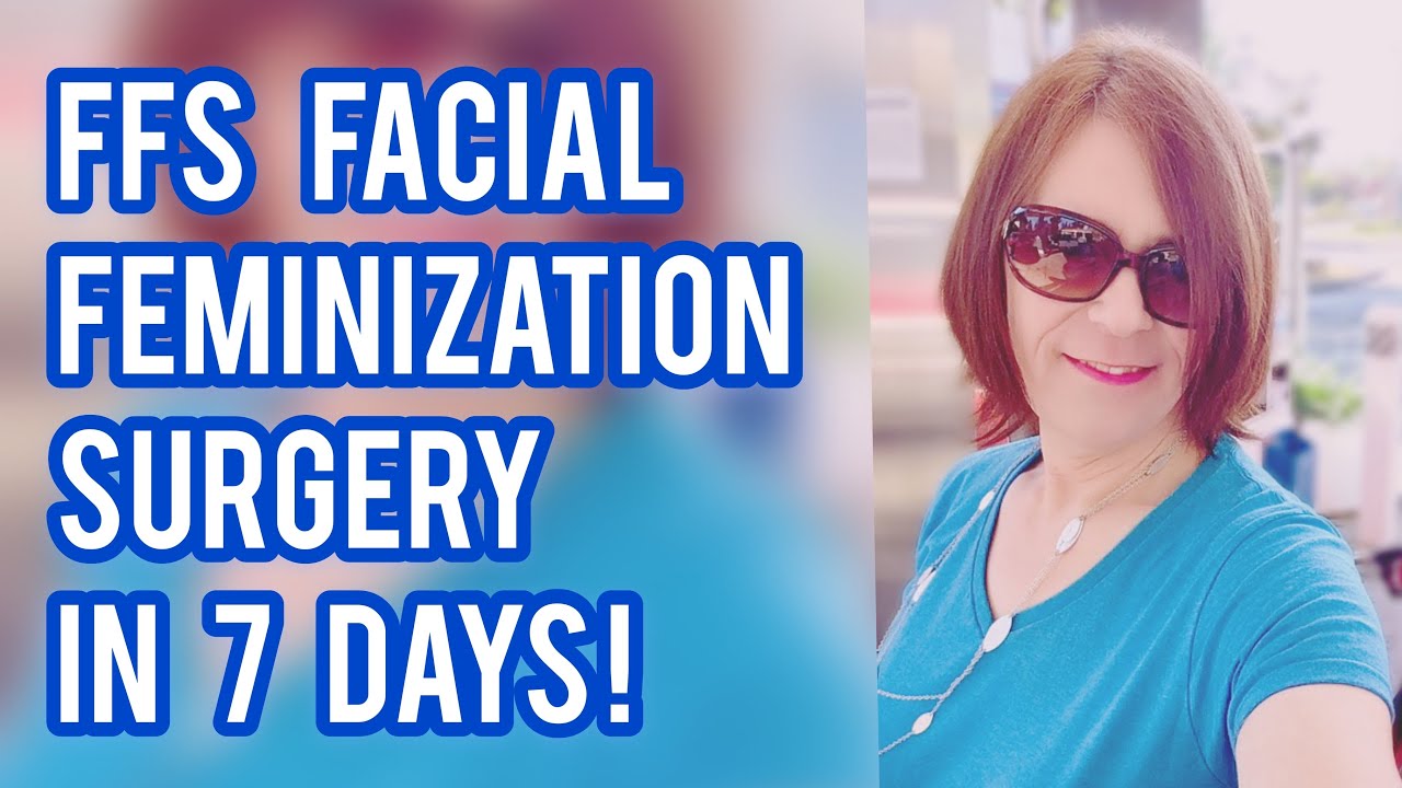 FFS IN 7 DAYS!!! 1 week until FFS, MTF trans surgery - episode 52 - YouTube