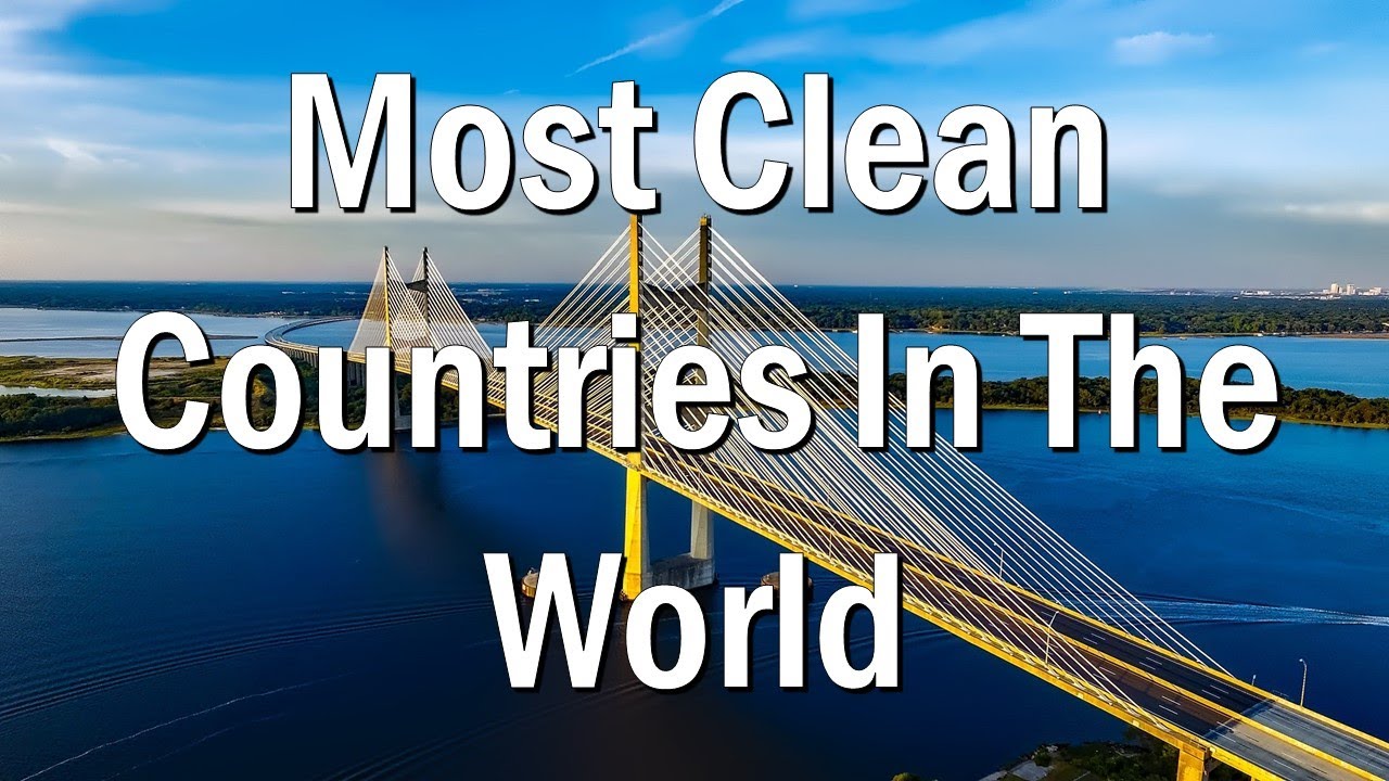 Most Clean Countries In The World | Cleanest Countries - YouTube
