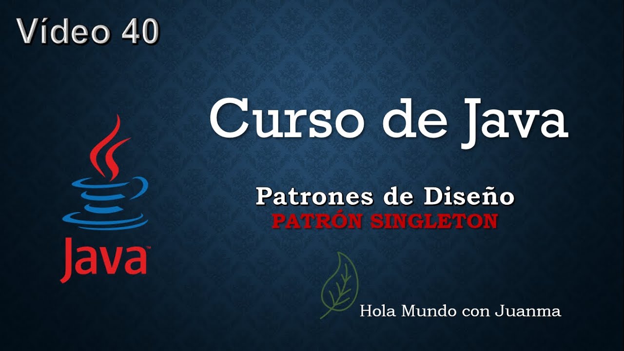 Curso Java. Patrones de Diseño en Java. Patrón Singleton. - YouTube