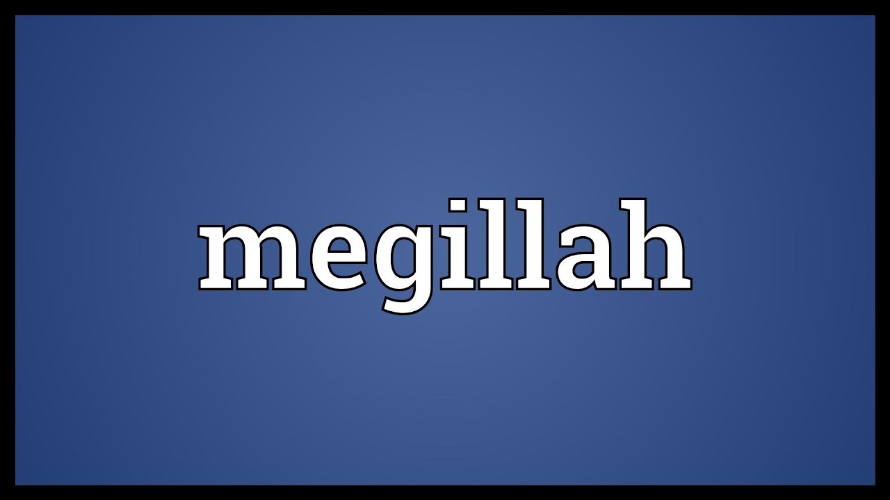 Megillah Meaning - YouTube