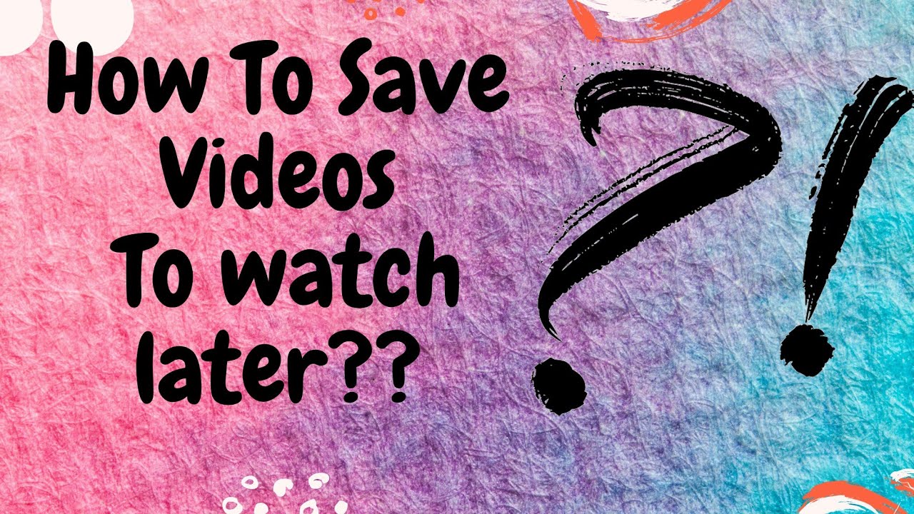 how to save video to watch later 2020 - YouTube
