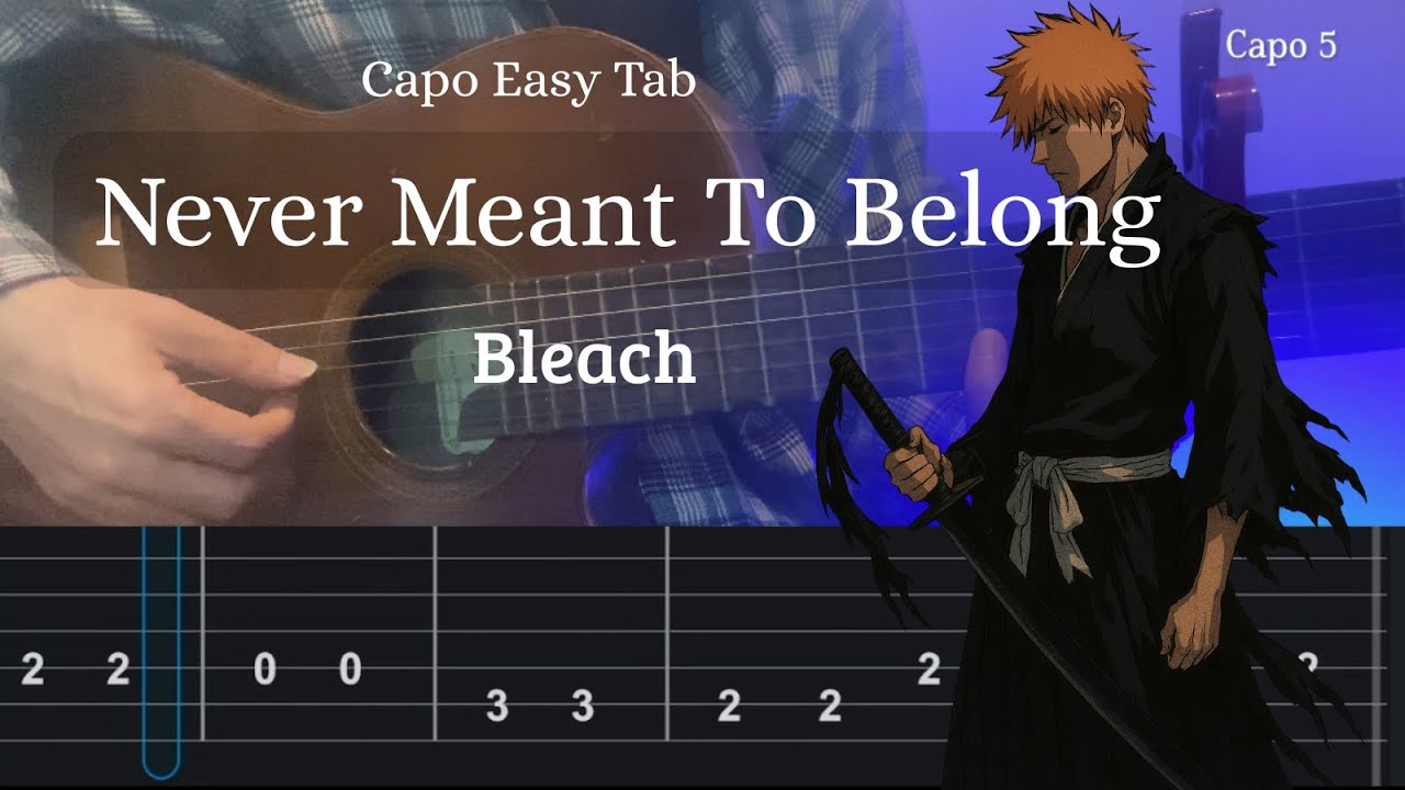 Never Meant To Belong - Bleach OST (Capo Easy Tab) Fingerstyle Guitar ...
