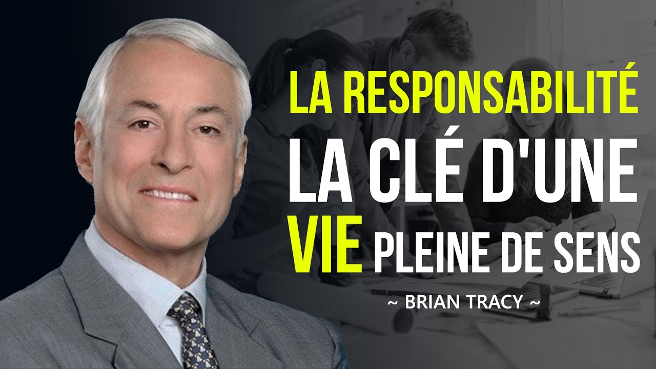 MOTIVATION DU MATIN: PRENDRE LA RESPONSABILITÉ - Brian Tracy en ...