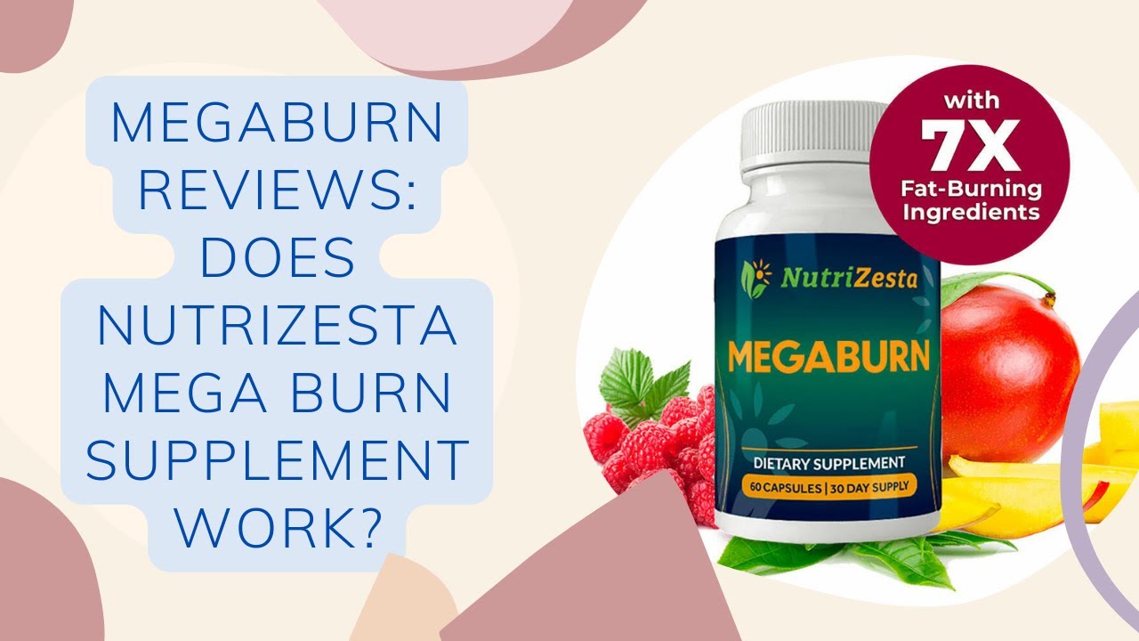 MegaBurn Reviews: Does NutriZesta Mega Burn Supplement Work? - YouTube