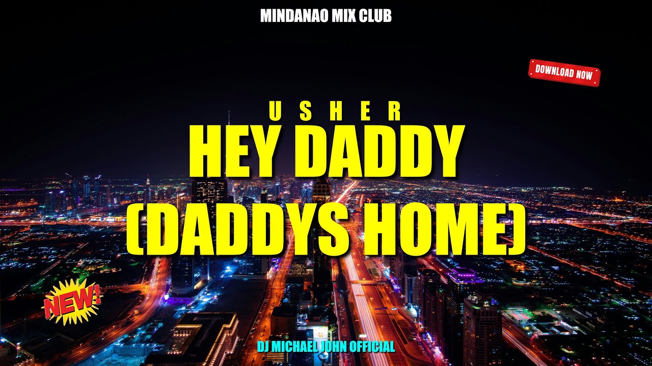 Usher - Hey Daddy (Daddy's Home) Club Banger Remix 2024 - Dj Michael ...