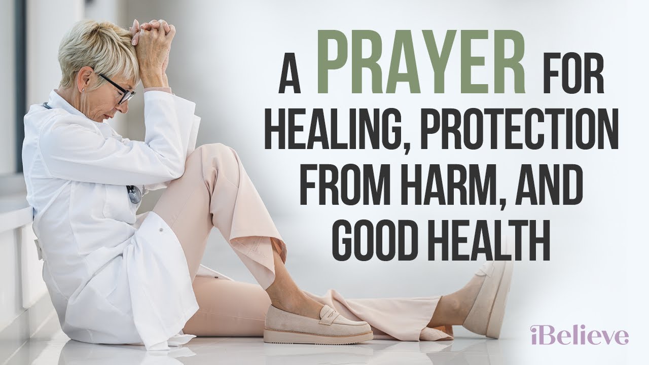 A Prayer for Healing, Protection from Harm, and Good Health - YouTube