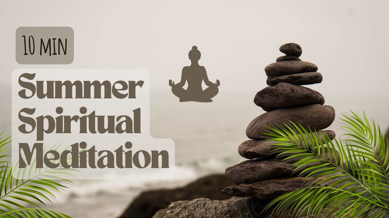 10 Minutes Summer Spiritual Meditation - YouTube