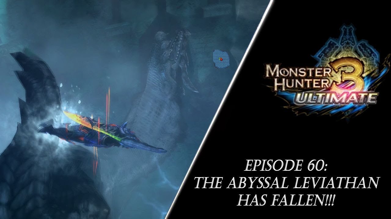Monster Hunter 3 Ultimate Episode 60: The Abyssal Leviathan Has Fallen!!! - YouTube