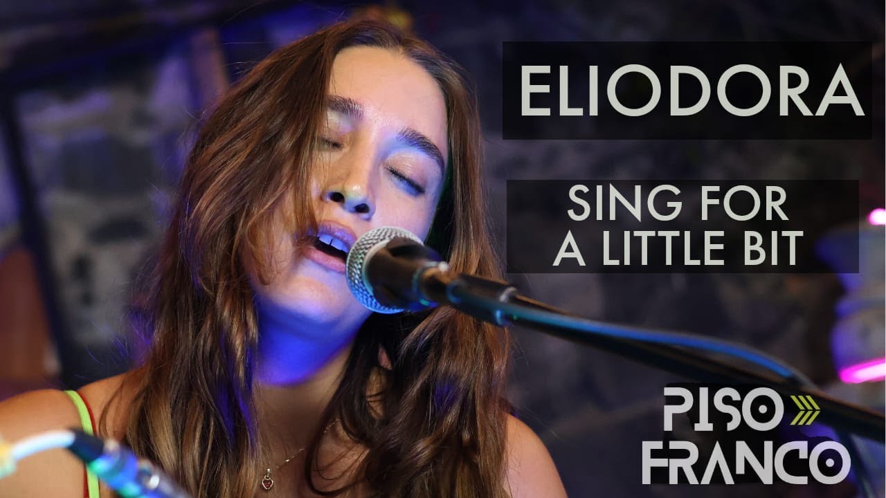 ELIODORA - SING FOR A LITTLE BIT - YouTube