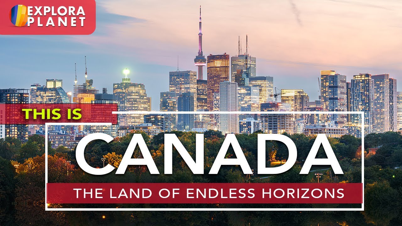🇨🇦 CANADA | SECOND LARGEST COUNTRY IN THE WORLD - YouTube