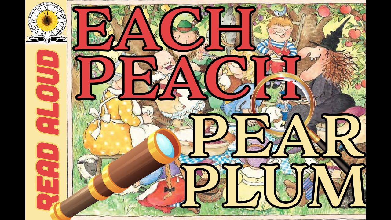 Each Peach Pear Plum | Fun Rhyming Read Aloud for Kids - YouTube