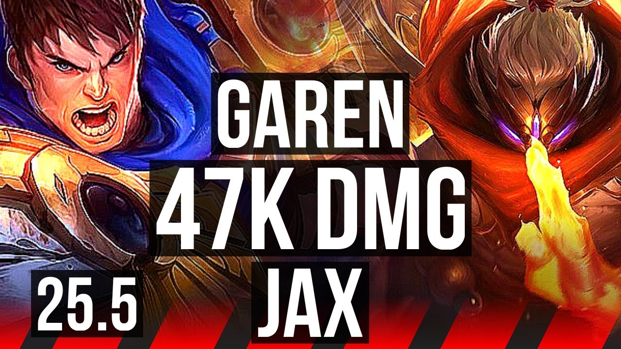 GAREN vs JAX (TOP) | 47k DMG, 6 solo kills, 11/3/7 | KR Diamond | 25.5 ...