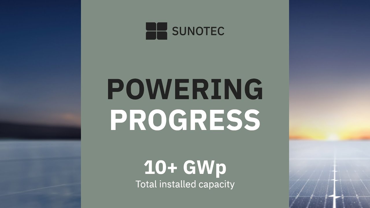 SUNOTEC Reaches New Milestone: 10 Gigawatts Installed - YouTube