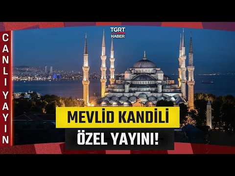 #CANLI | Mevlid Kandili Özel Yayını - TGRT Haber
