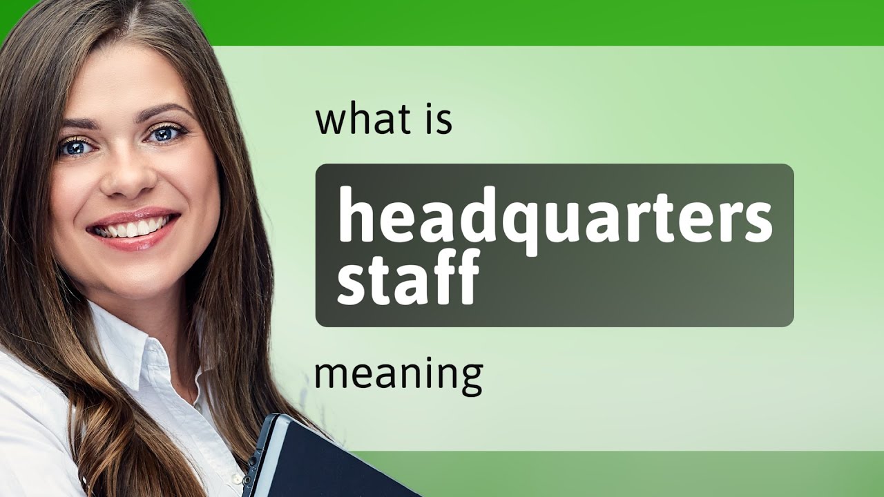 Headquarters staff | what is HEADQUARTERS STAFF meaning - YouTube