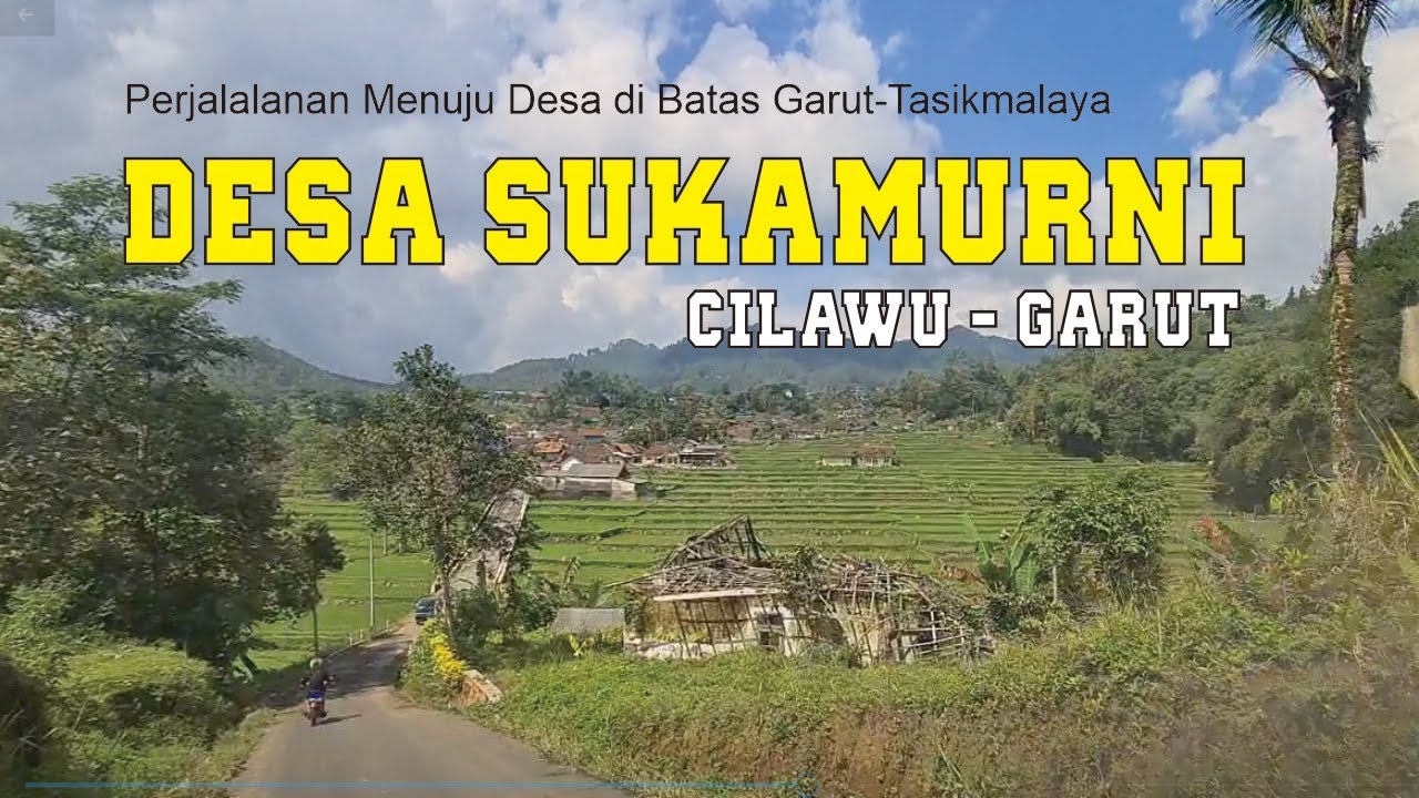 Perjalanan Menuju Desa Sukamurni Cilawu Garut - YouTube