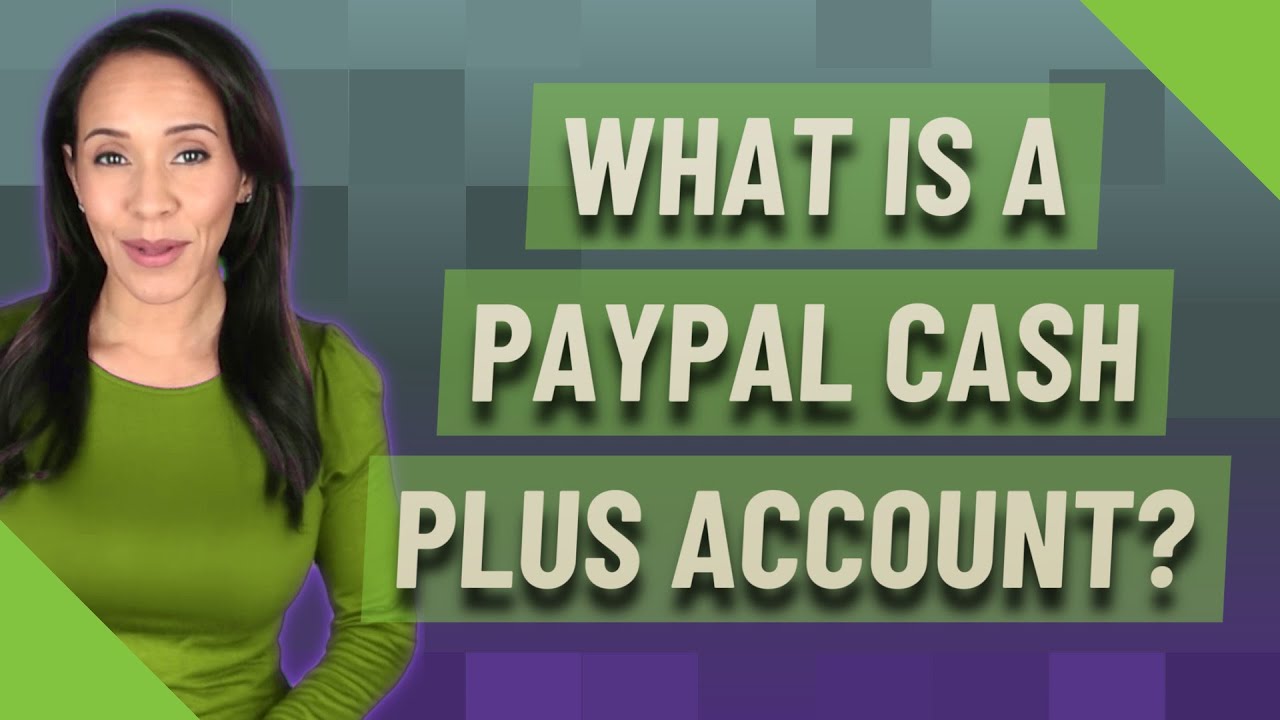 What is a PayPal Cash Plus account? - YouTube
