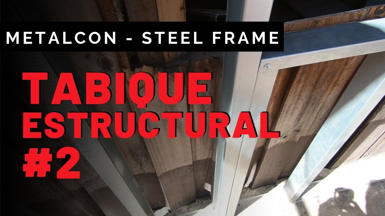 CONSTRUCCIÓN con METALCON #6 | TABIQUE ESTRUCTURAL con STEEL FRAME ...