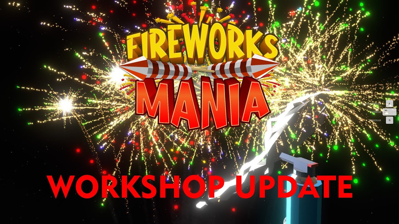 FIREWORKS MANIA - Workshop Update 1 [Let's Play] - YouTube