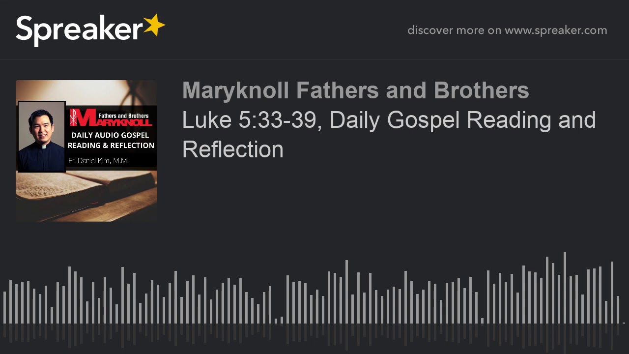 Luke 5:33-39, Daily Gospel Reading and Reflection | Maryknoll Fathers ...