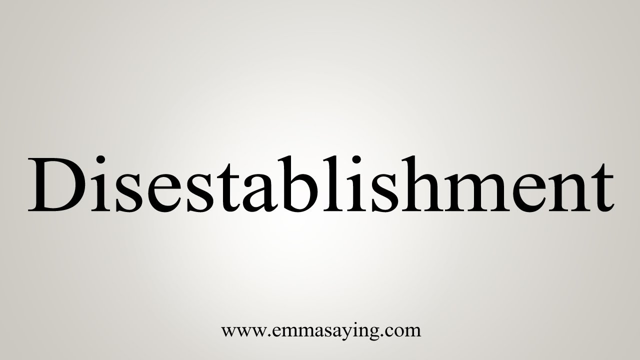 How To Say Disestablishment - YouTube