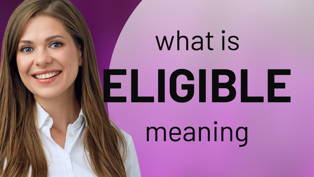 Eligible — meaning of ELIGIBLE - YouTube