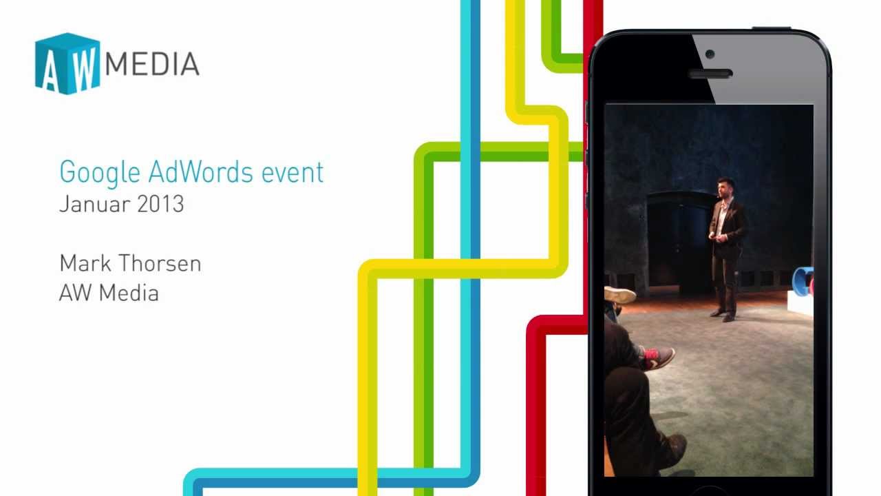 AW Media - Mark Thorsen @ Google AdWords event 2013 - YouTube